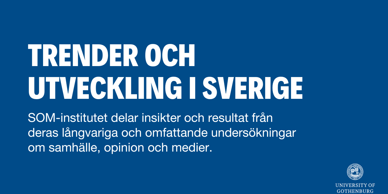 Trender och utveckling i Sverige: Insikter från SOM-Institutet ...